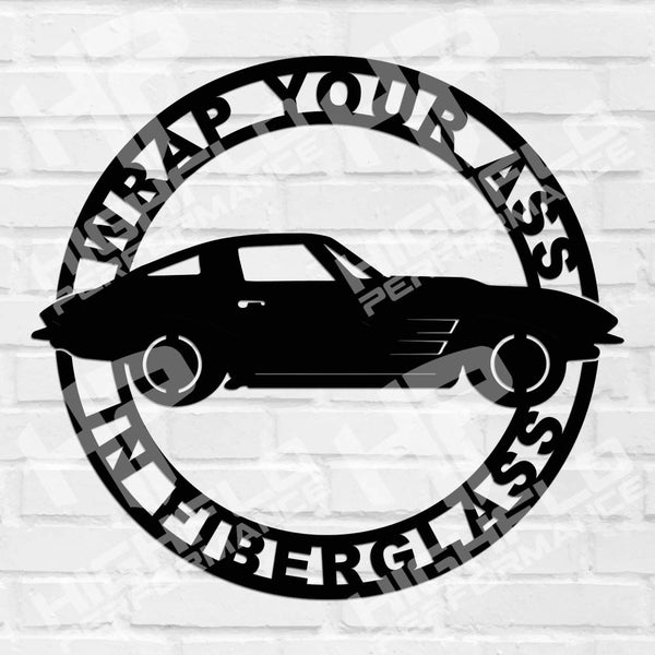 C2 Wrap Your Ass in Fiberglass Metal Sign – HighFlo Performance